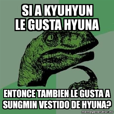 Meme Filosoraptor - si a kyuhyun le gusta hyuna entonce tambien le ...