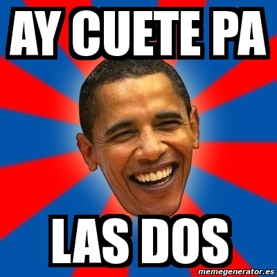 Meme Obama - ay cuete pa las dos - 7215446