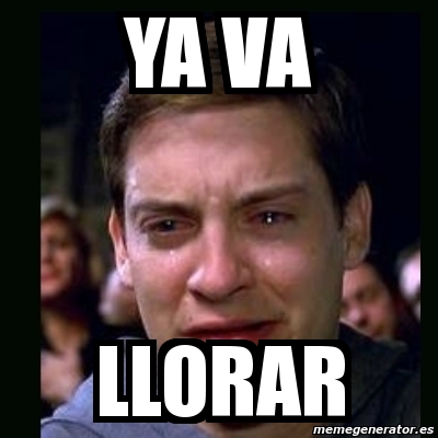 Meme crying peter parker - ya va llorar - 7251931