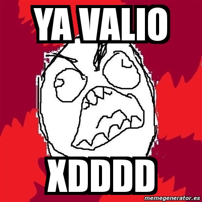 Meme Rage FU - ya valio xdddd - 7260496