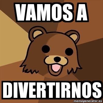 Meme Pedobear - vamos a divertirnos - 7367169
