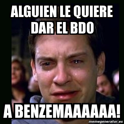 Meme crying peter parker - ALGUIEN LE QUIERE DAR EL BDO A BENZEMAAAAAA ...