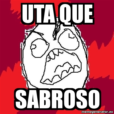 Meme Rage FU - uta que sabroso - 7044414