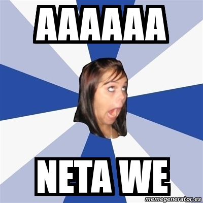Meme Annoying Facebook Girl - aaaaaa neta we - 7510566
