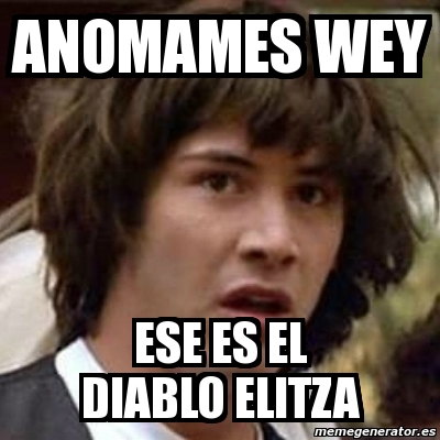 Meme Keanu Reeves - anomames wey ese es el diablo elitza - 7519321