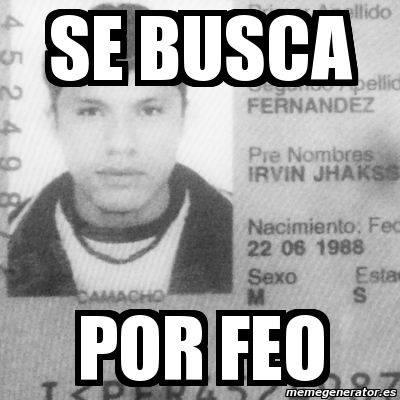 Meme Personalizado - se busca por feo - 7566851