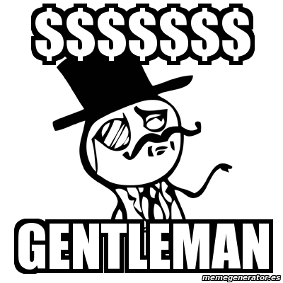 Meme Feel Like A Sir - $$$$$$$ gentleman - 7577373