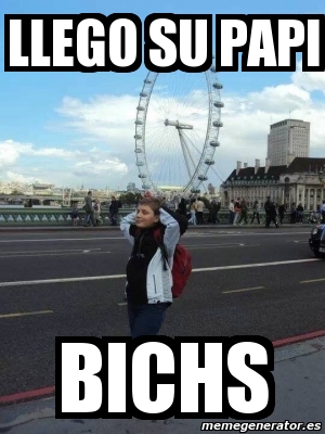 Llego Tu Papi Memes
