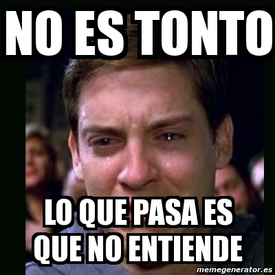 Meme crying peter parker - no es tonto lo que pasa es que no entiende ...