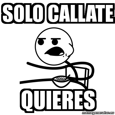 Meme Cereal Guy - solo callate quieres - 8117953