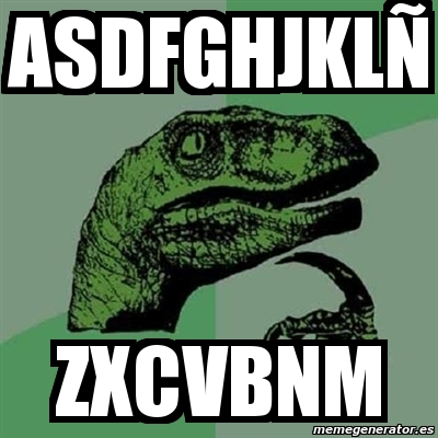 Meme Filosoraptor - asdfghjklÃ± zxcvbnm - 8233702