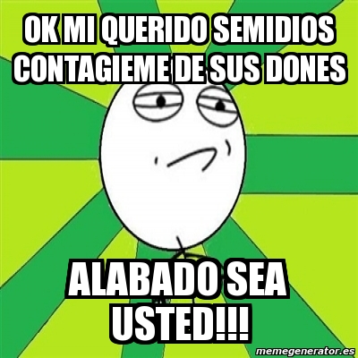 Meme Challenge Accepted - ok mi querido semidios contagieme de sus ...