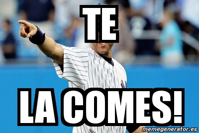 Meme Personalizado - te LA COMES! - 8562797