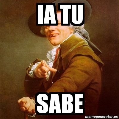 Meme Joseph Ducreux - ia tu sabe - 8562995
