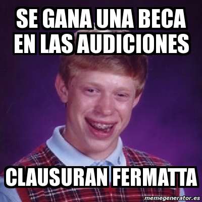 Meme Bad Luck Brian - se gana una beca en las audiciones clausuran ...