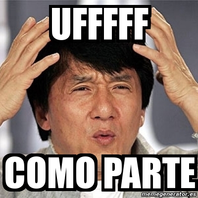 Meme Jackie Chan - UFFFFF COMO PARTE - 8723347