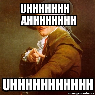 Meme Joseph Ducreux - uhhhhhhh ahhhhhhhh uhhhhhhhhhhh - 8757523