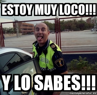 Meme Personalizado - estoy muy loco!!! y lo sabes!!! - 8858915