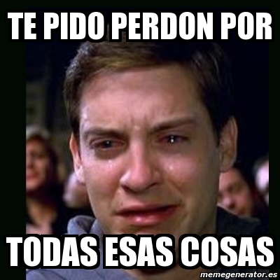 Meme crying peter parker - te pido perdon por todas esas cosas - 9106816