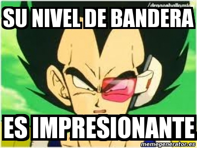 Meme Personalizado - su nivel de bandera es impresionante - 9127433
