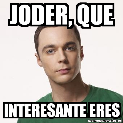 Que Interesante Meme