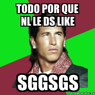 Meme Sergio Ramos - todo por que NL le ds like sggsgs - 9171246