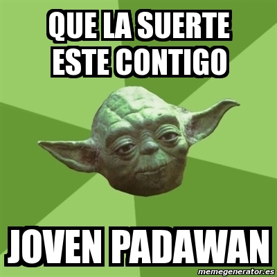 Meme Yoda - que la suerte este contigo joven padawan - 9180980
