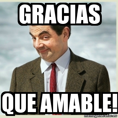 Meme Mr Bean - Gracias Que amable! - 9205772