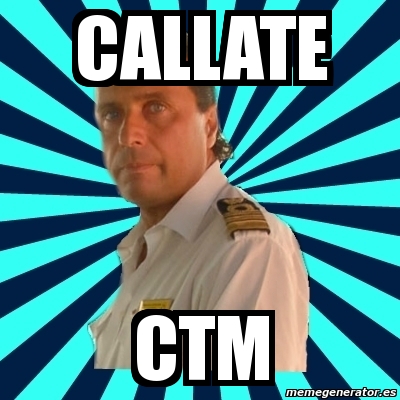 Meme Francesco Schettino - CALLATE CTM - 9336370