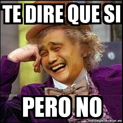 Meme Yao Wonka - te dire que si pero no - 9977052
