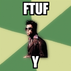 Meme Tyler Durden - ftuf y - 956