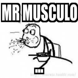 Meme Personalizado - mr musculo ... - 17354