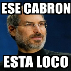 Meme Personalizado - ese cabron esta loco - 125212