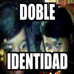 Meme Personalizado - doble identidad - 146760