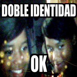 Meme Personalizado - doble identidad ok - 146777