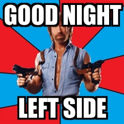Meme Chuck Norris - GOOD NIGHT LEFT SIDE - 180543