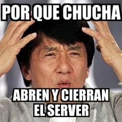 Meme Jackie Chan - por que chucha abren y cierran el server - 188959