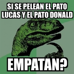 Meme Filosoraptor - si se pelean el pato lucas y el pato donald empatan ...