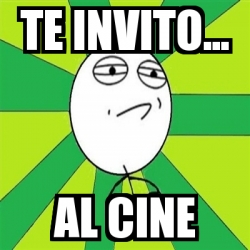 Meme Challenge Accepted - te invito... al cine - 215569