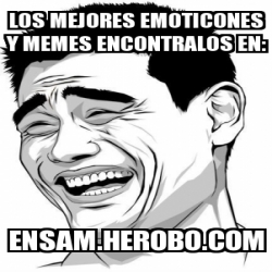 Meme Personalizado - los mejores emoticones y memes encontralos en ...
