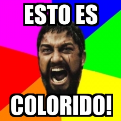 Meme Sparta - esto es colorido! - 249347