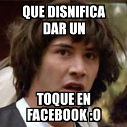 Meme Keanu Reeves - que disnifica dar un toque en facebook :O - 254332