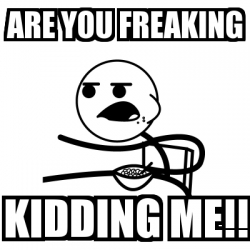 Meme Cereal Guy - are you freaking kidding me!! - 261315