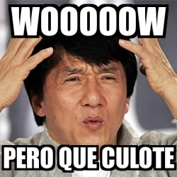Meme Jackie Chan - wooooow pero que culote - 35842
