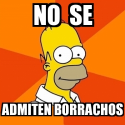 Meme Homer - no se admiten borrachos - 393318