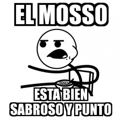Meme Cereal Guy - el mosso esta bien sabroso y punto - 456319