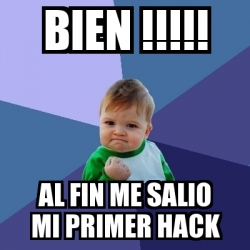 Meme Bebe Exitoso - bien !!!!! al fin me salio mi primer hack - 481586