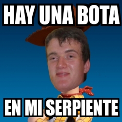 Meme Personalizado - hay una bota en mi serpiente - 507915