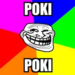 Meme Troll - poki poki - 534708