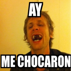Meme Personalizado - ay me chocaron - 587883